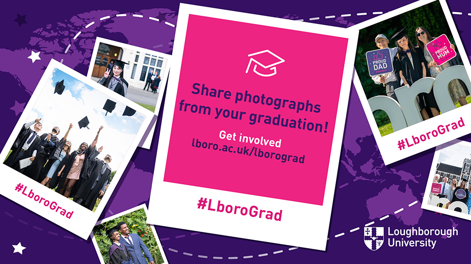Share photographs from your graduation as we celebrate #LboroGrad ...
